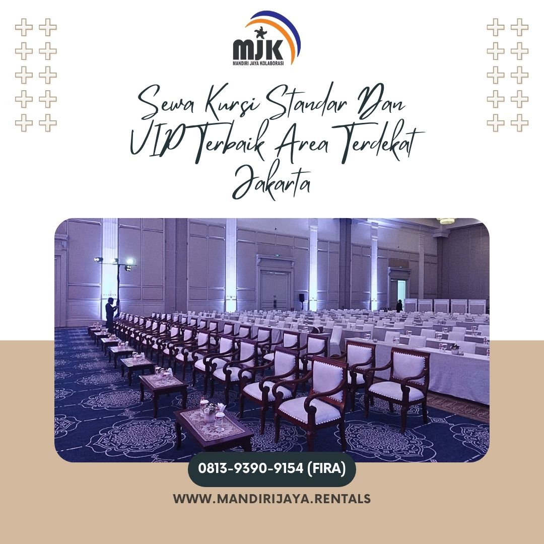 Sewa Kursi Standar Dan VIP Terbaik Area Terdekat Jakarta